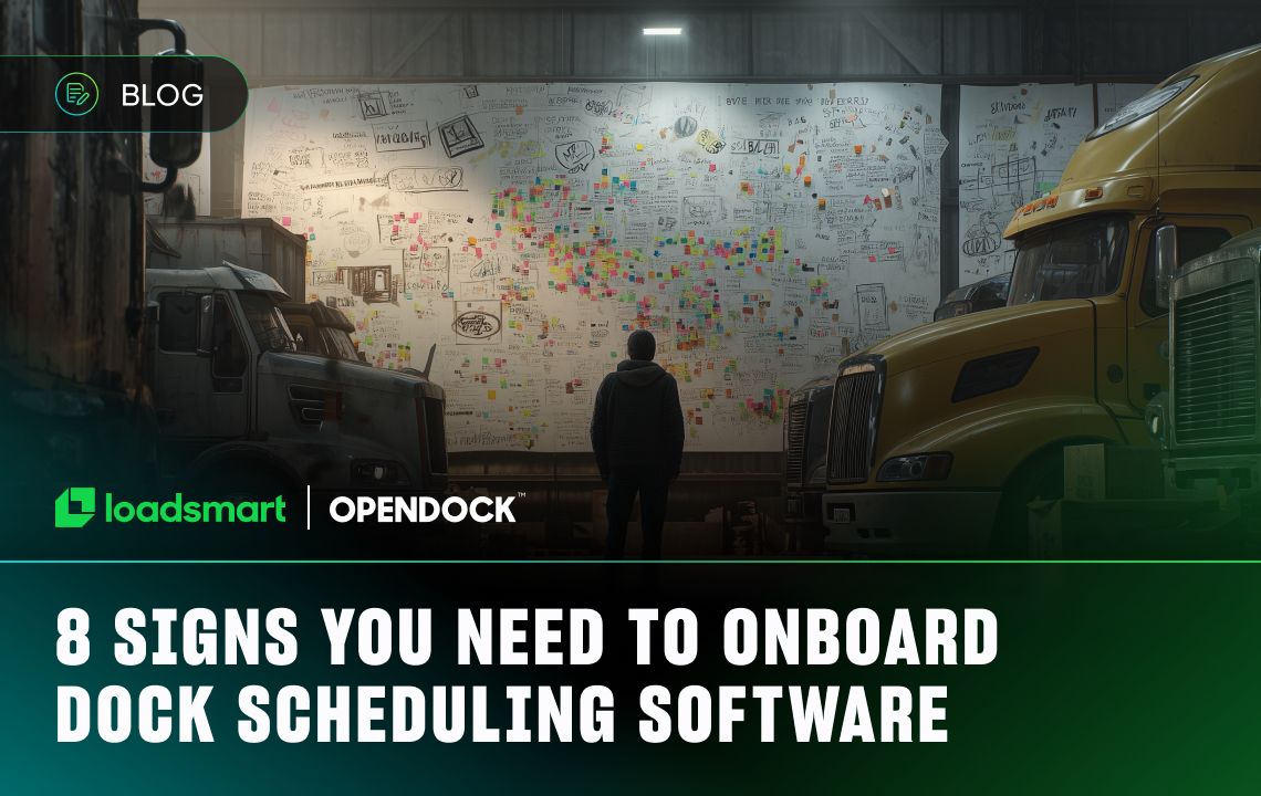 8 Signs You Need to Onboard Dock Scheduling Software | Opendock